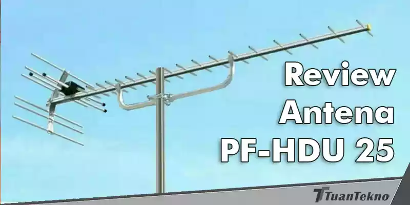 Review Lengkap Antena PF HDU 25 Untuk TV Digital - TuanTekno
